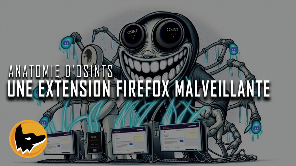 Anatomie d'OsintS, une extension Firefox malveillante - Projet FOX